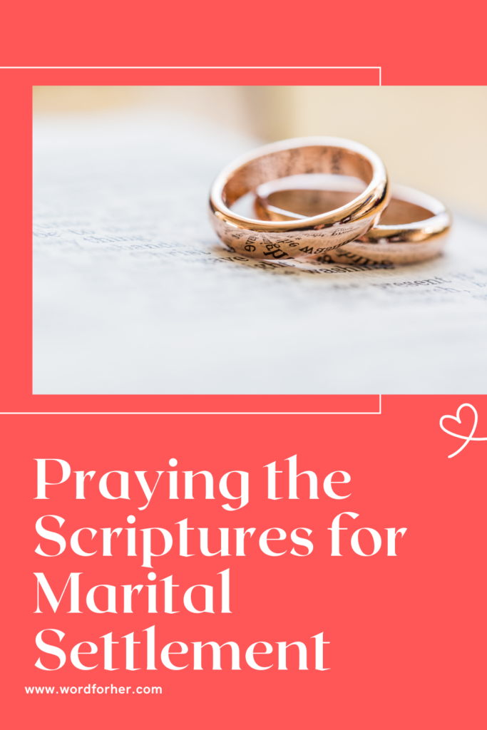 Praying the Scriptures for Marital Settlement - A Word For Her Praying ...